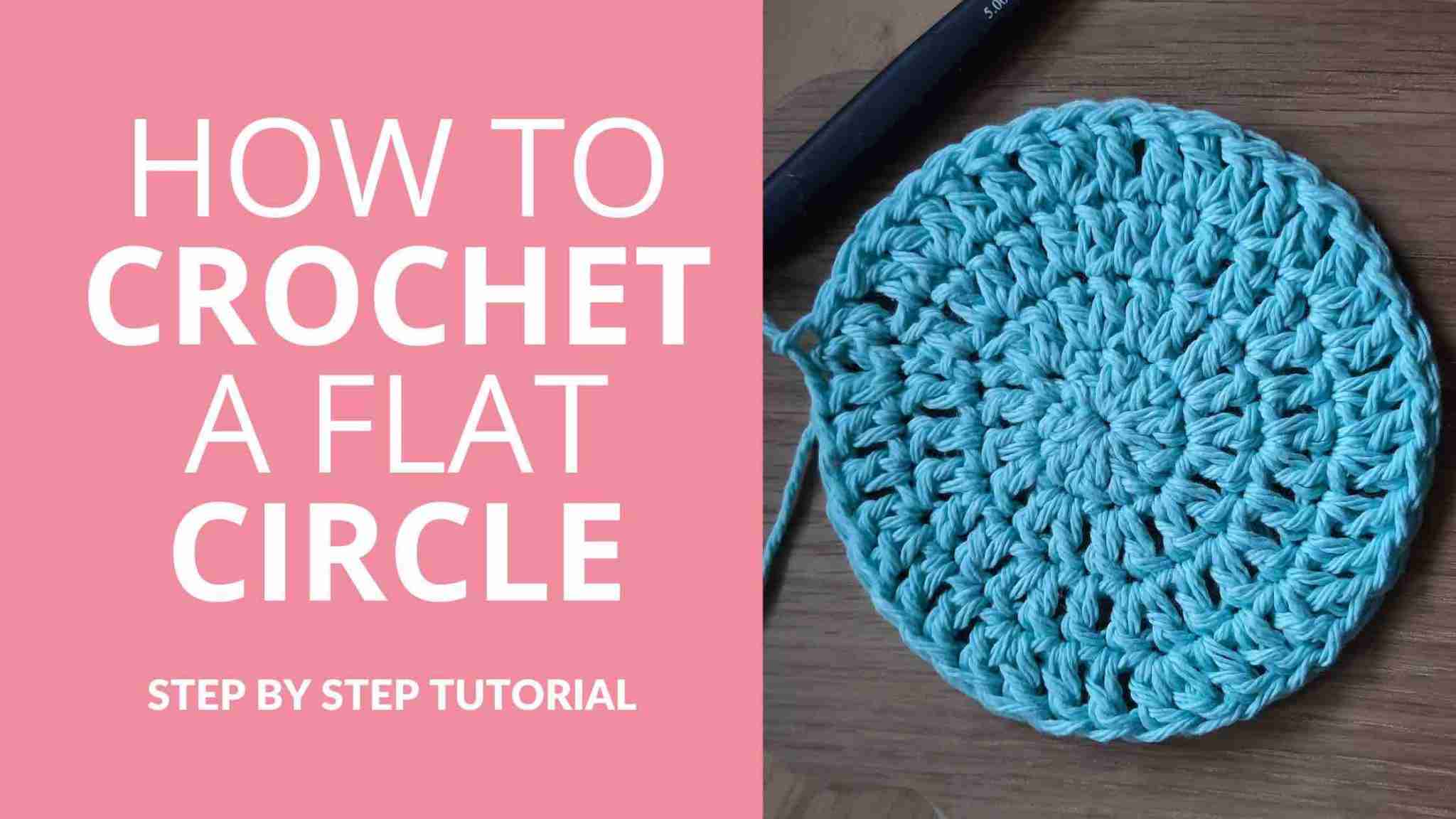 How To Crochet A Flat Circle For Absolute Beginners