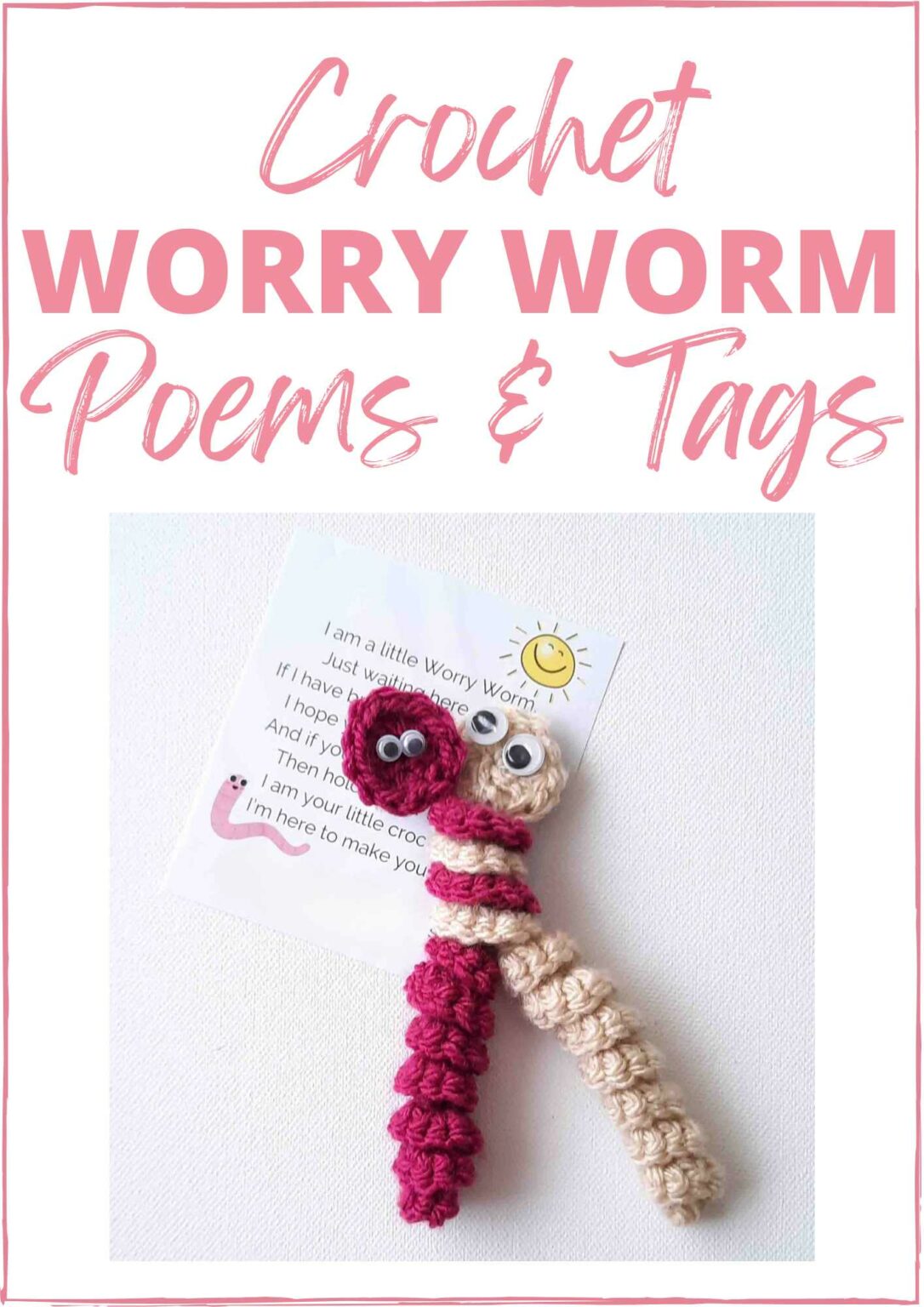 Worry Worm Poems & Tags (Editable Print-At-Home Template) - Start Crochet