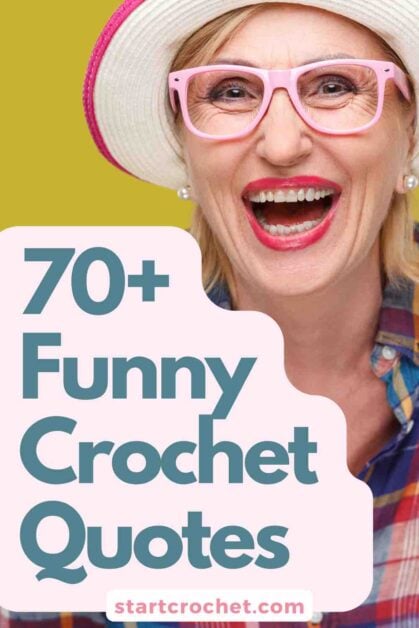 70+ Crochet Quotes: Motivational, Funny & Cute Quotes For Crocheters