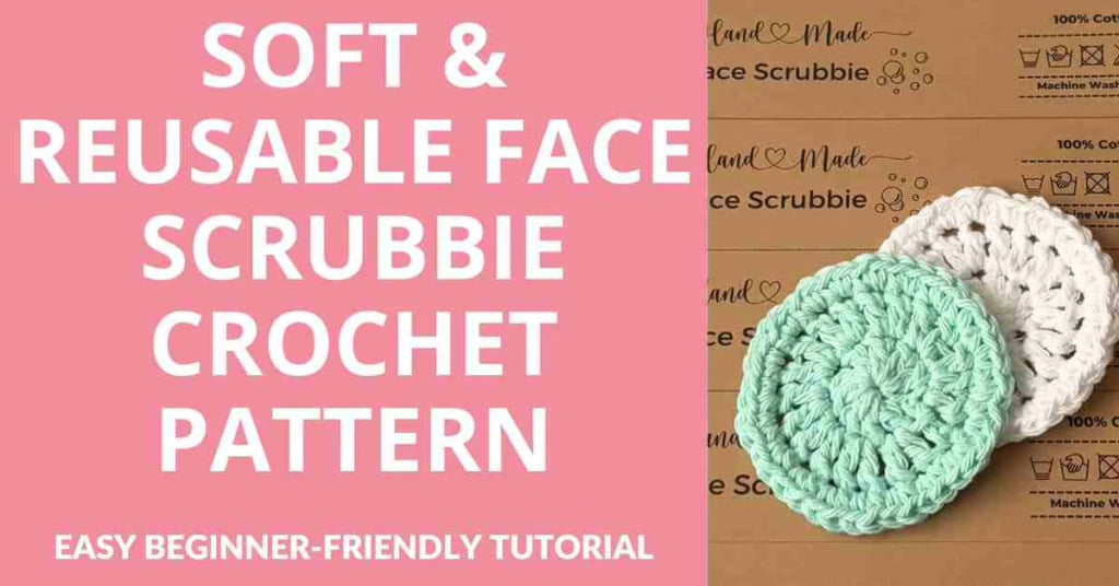 Soft and Reusable: Easy Crochet Face Scrubbie Pattern for Beginners