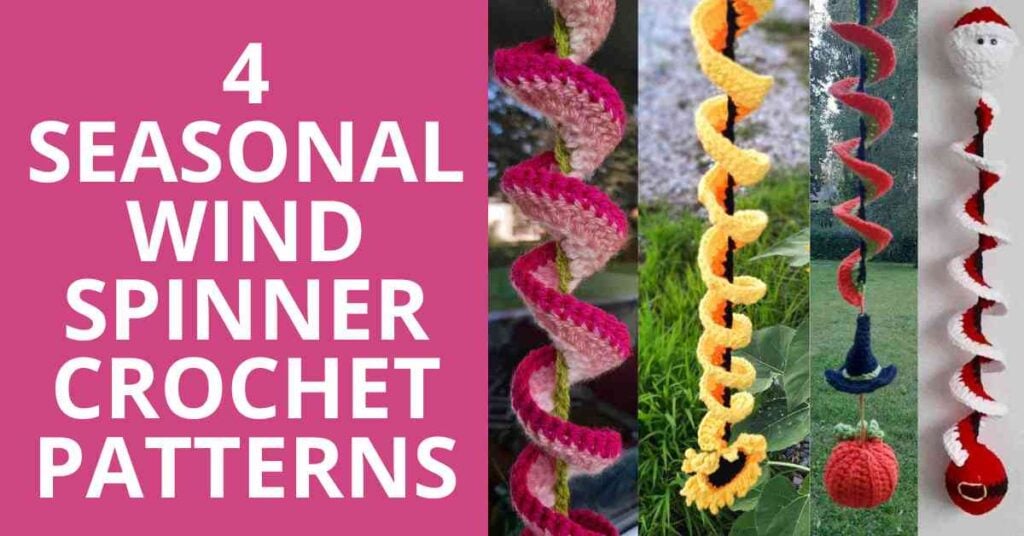 4 FREE Crochet Wind Spinner Patterns to Brighten Up Every Season!
