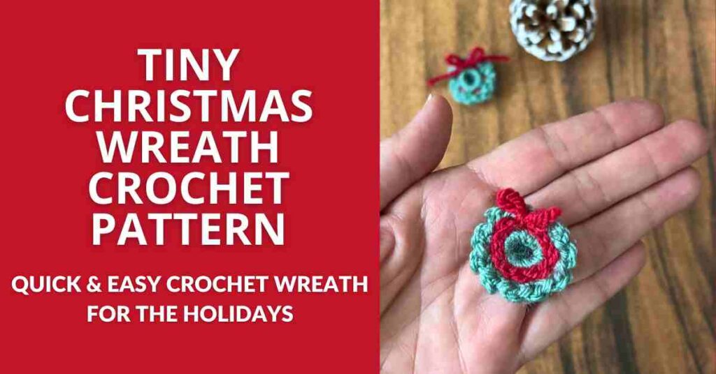 Crochet a Tiny Wreath Ornament: Quick & Festive Project for Christmas